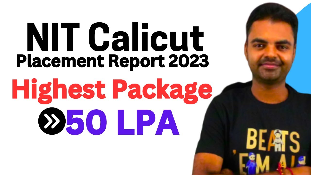 NIT Calicut Placement Report 2023 Highest Package, Total Companies ...