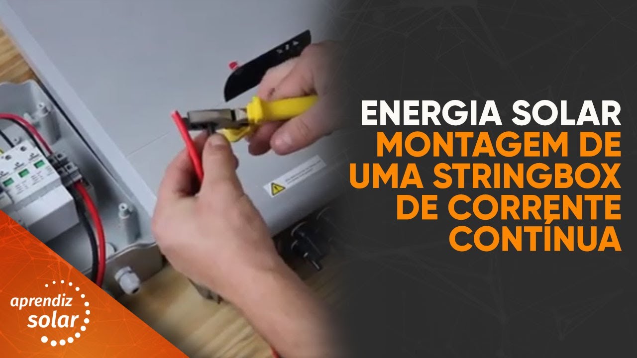 ENERGIA SOLAR. MONTAGEM DE UMA STRINGBOX DE CORRENTE CONTÍNUA - YouTube