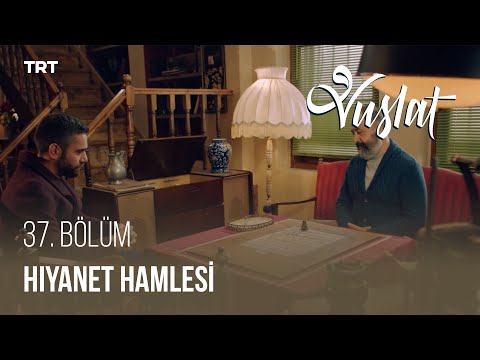 Yolcu Hıyanet Hamlesi'nde! - Vuslat 37. Bölüm