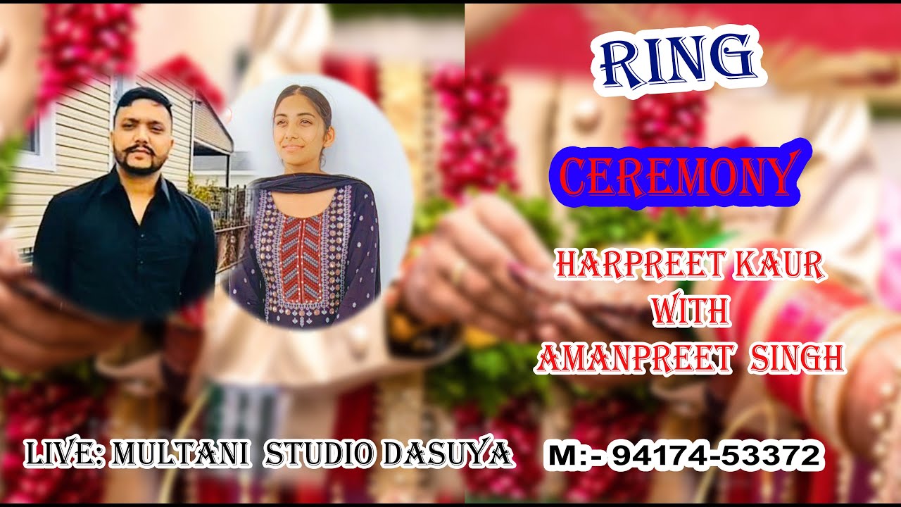 Harpreet With Amanpreet || Ring Ceremony || On 10-02-2023 || Live Multani Studio M 94174-53372 ...