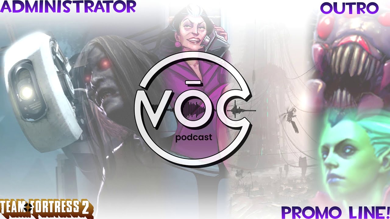 Administrator (Team Fortress 2) Outro Promo Line - The VŌC Podcast ...