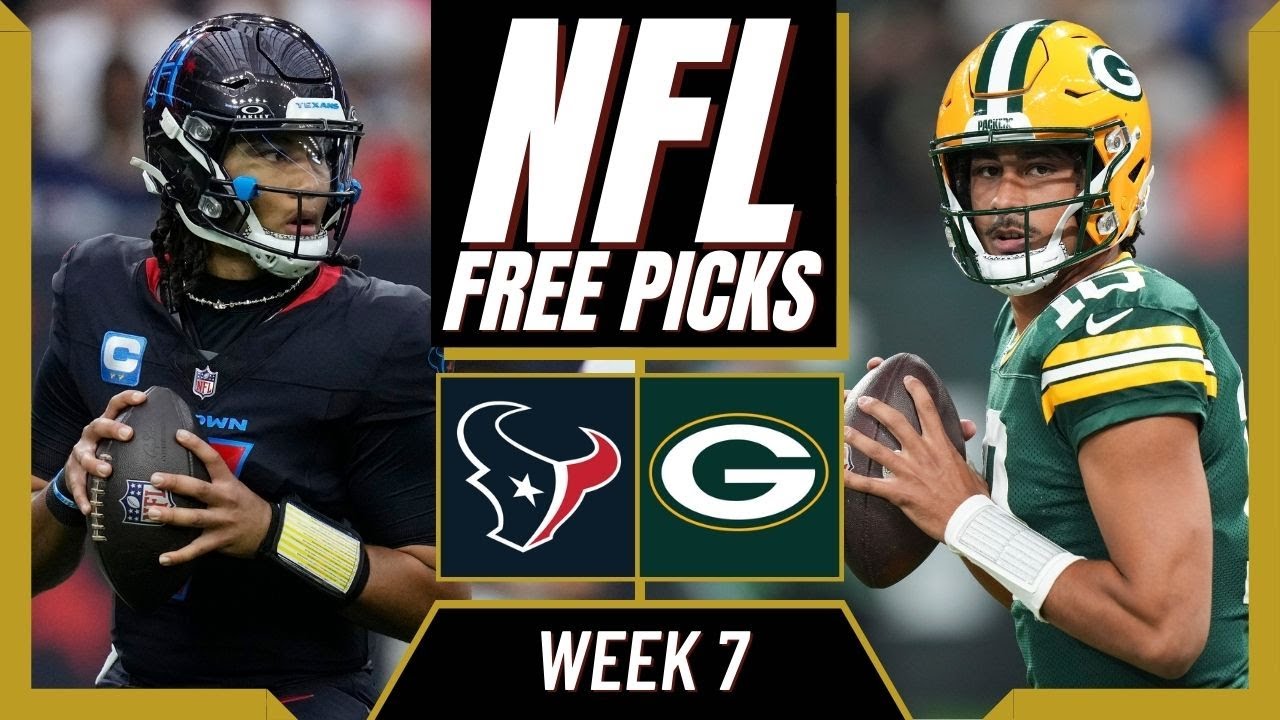 NFL Week 7 Picks | TEXANS vs PACKERS Free Picks Today | NFL Week 7 ...