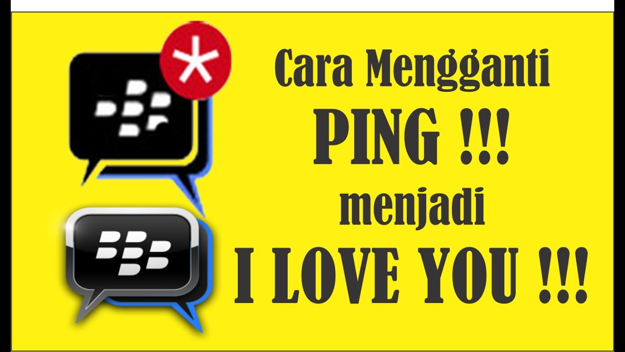 Cara Mengubah Tulisan PING!!! di BBM Menjadi I LOVE YOU - YouTube
