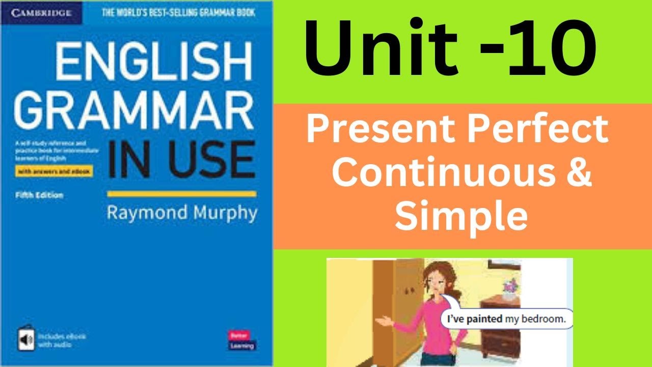 English Grammar in Use (Intermediate)- Unit-10: Present perfect ...