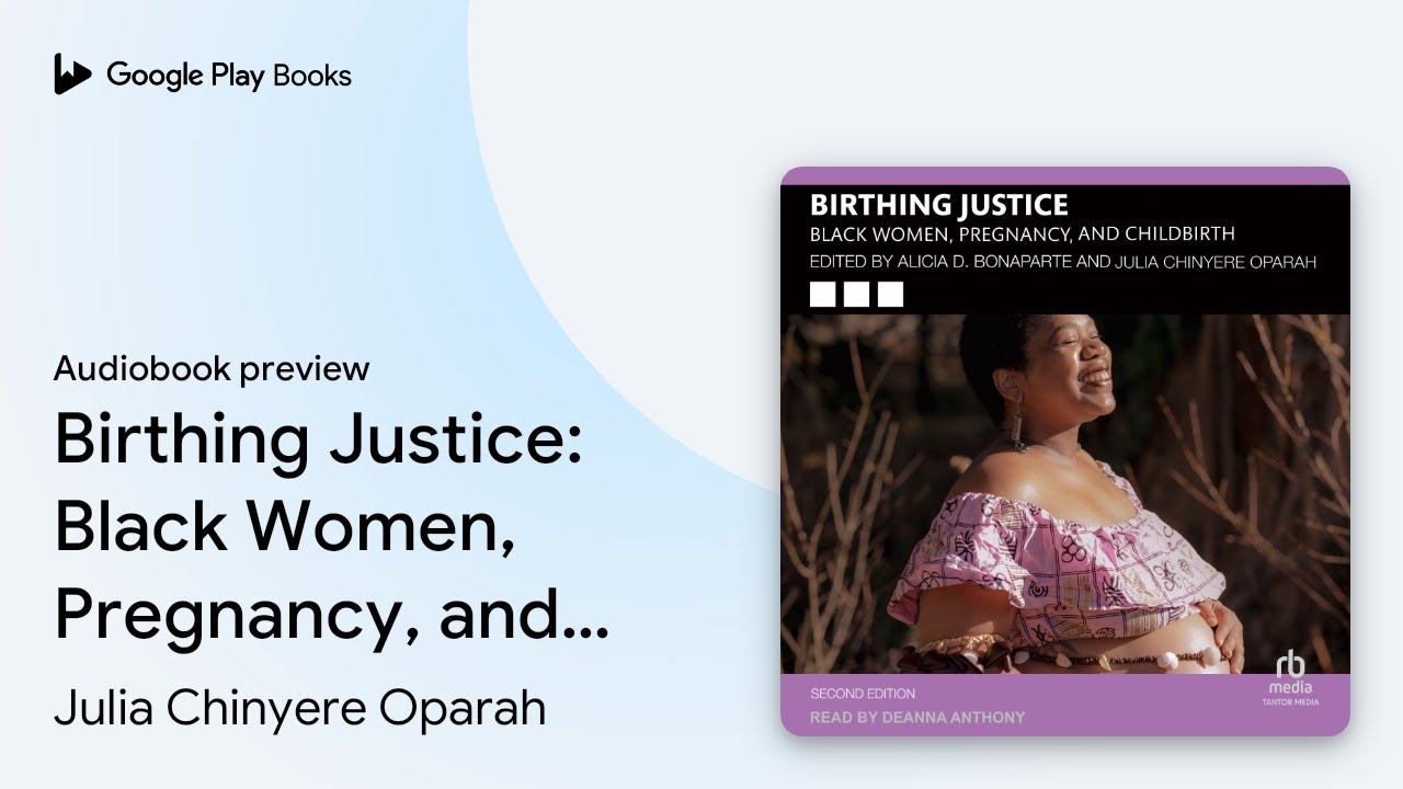 Birthing Justice: Black Women, Pregnancy, and… by Julia Chinyere Oparah ...