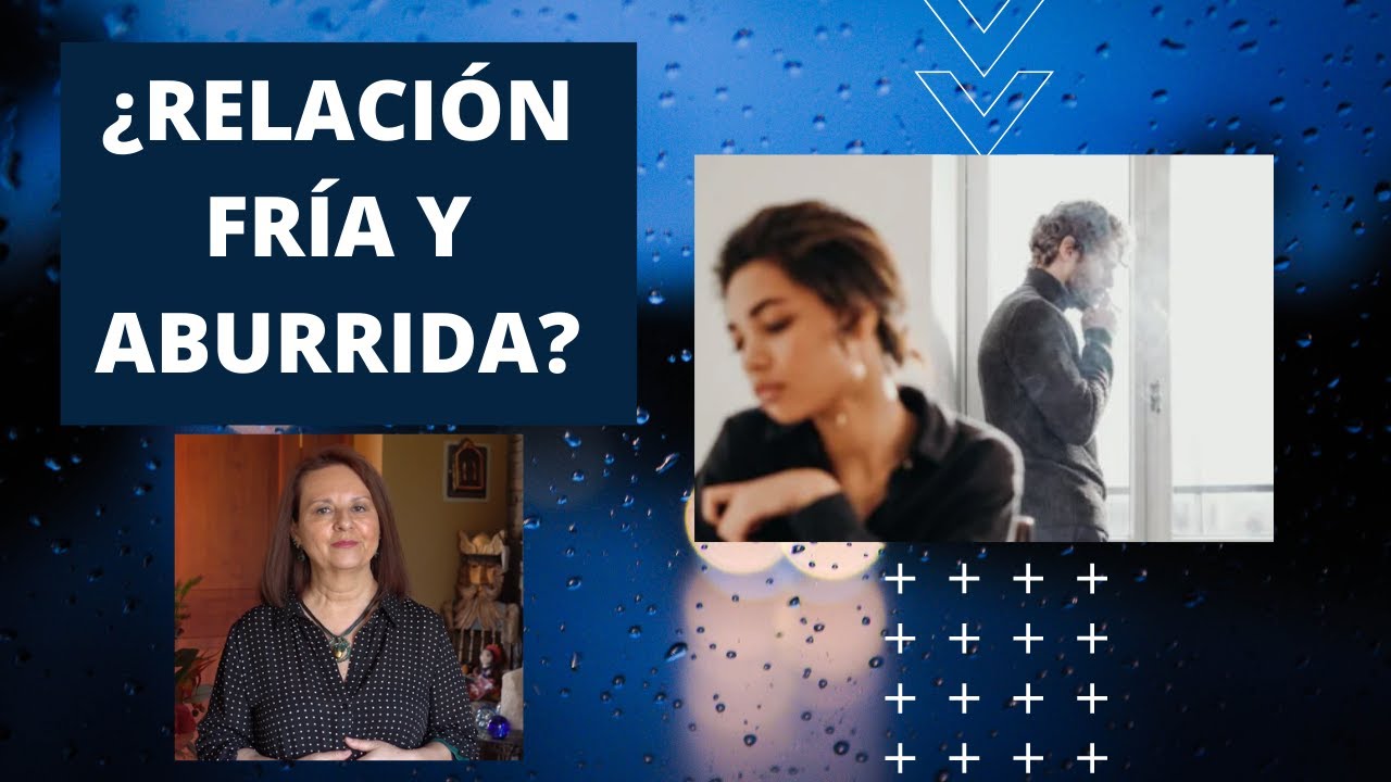 RELACION FRIA Y ABURRIDA - YouTube