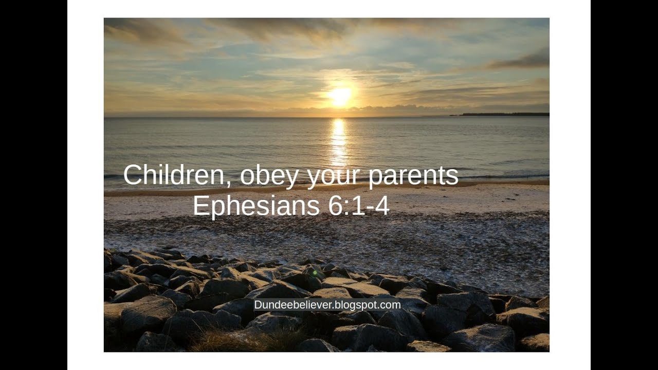 Ephesians 6:1-4 - Children obey your parents - YouTube