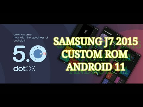 CUSTOM ROM SAMSUNG J7 2015 J700F/H/M ANDROID 11 dotOS v5.2.1 UNOFFICIAL ...