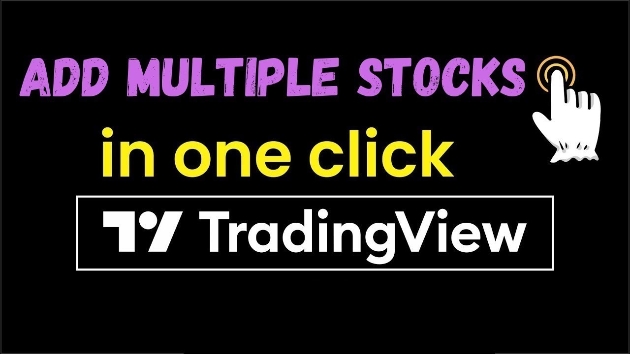 TradingView Add Multiple Stocks In One Click - YouTube