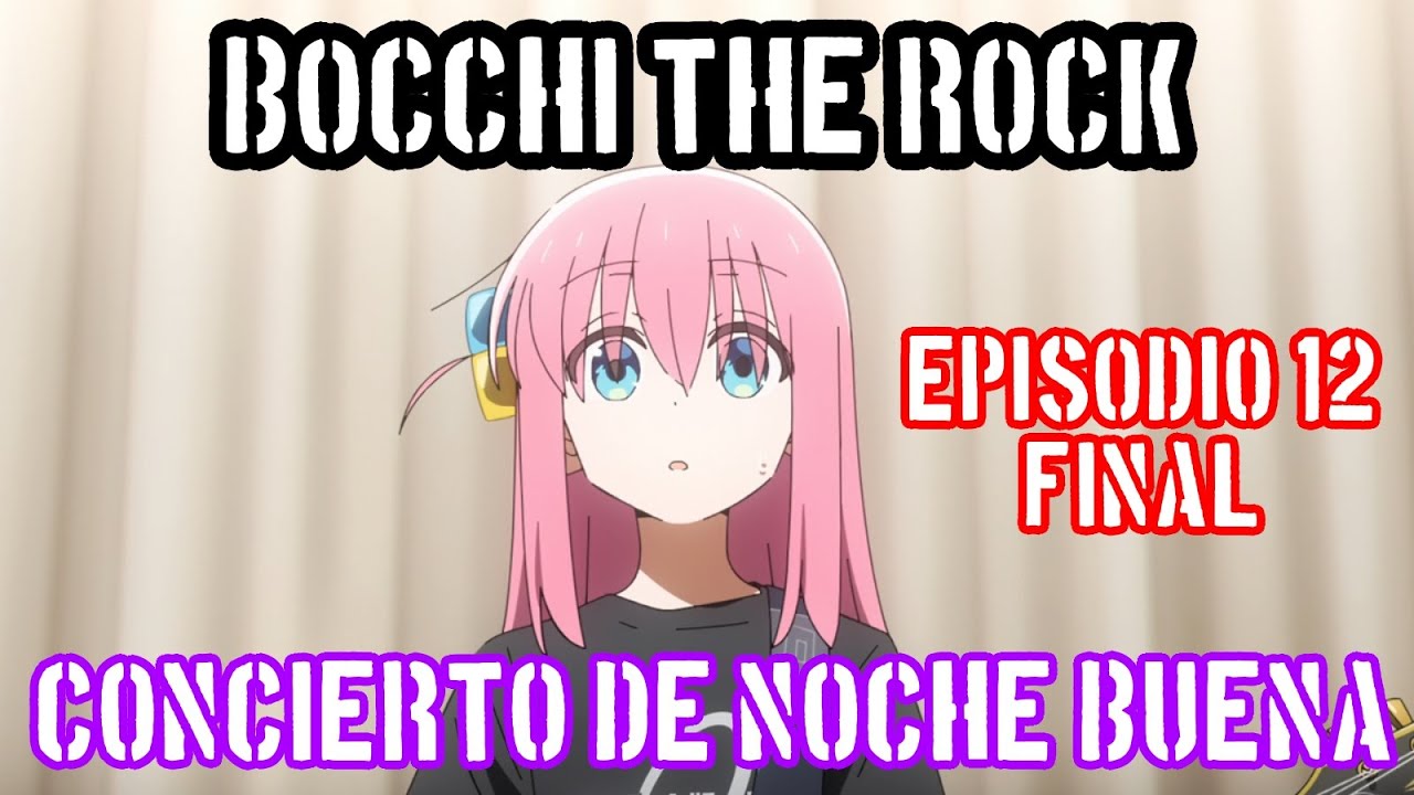 Bocchi the Rock - Episodio 12 y Final / Análisis - YouTube