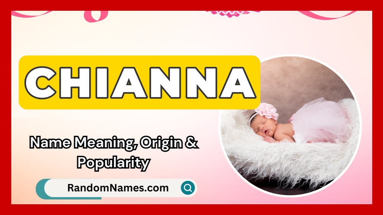 Chianna - Baby Girl Name Meaning, Origin & Popularity - RandomNames.com ...