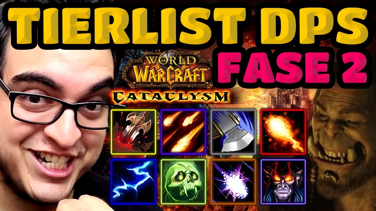 WOW CATA 💯 TIERLIST DPS FASE 2 💯 EL VERDADERO RANKING DE LAS MEJORES ...