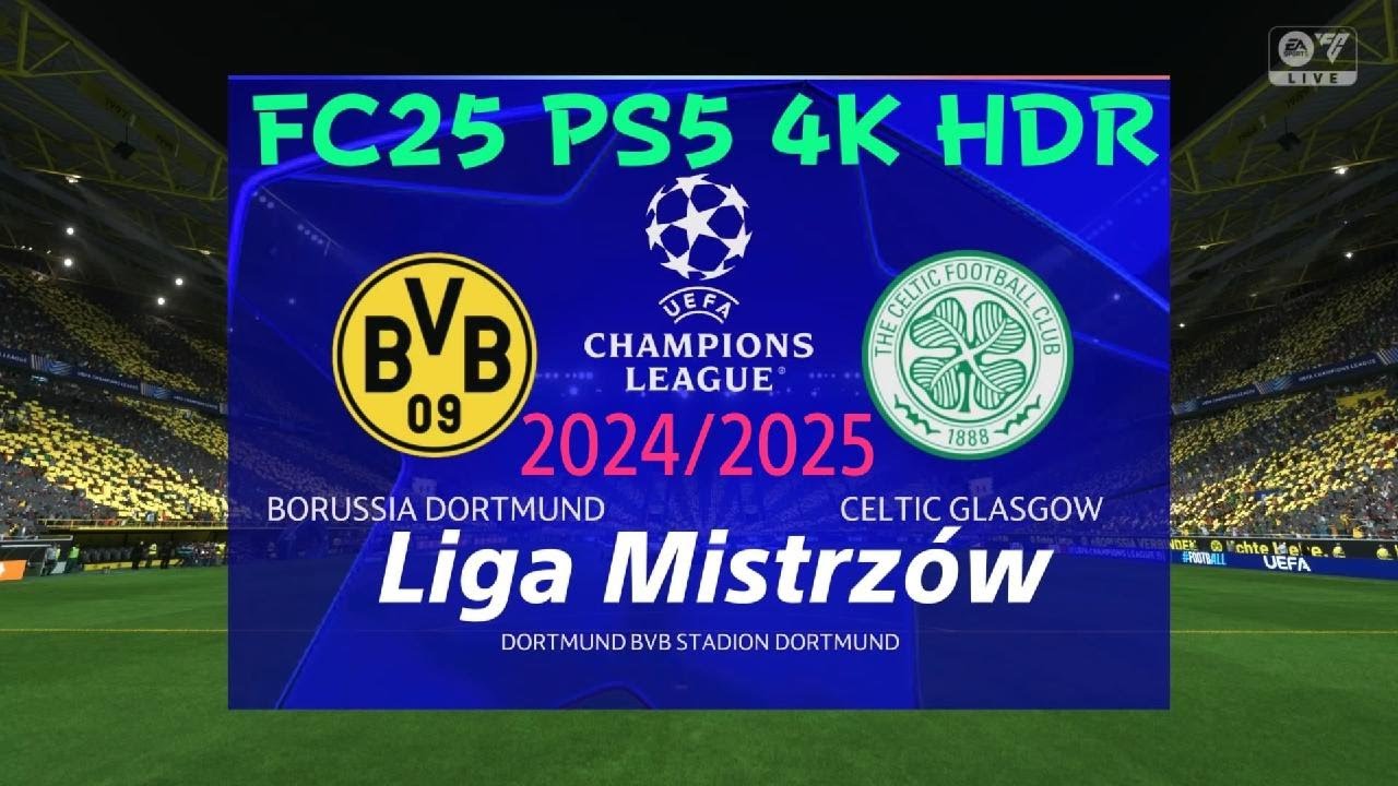 EA SPORTS FC 25* Borussia Dortmund vs Celtic Glasgow "LIGA MISTRZÓW ...