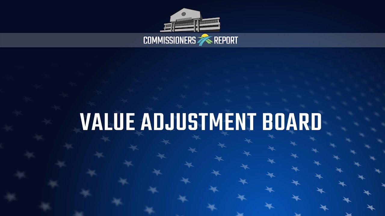 Commissioners Report - Value Adjustment Board - YouTube