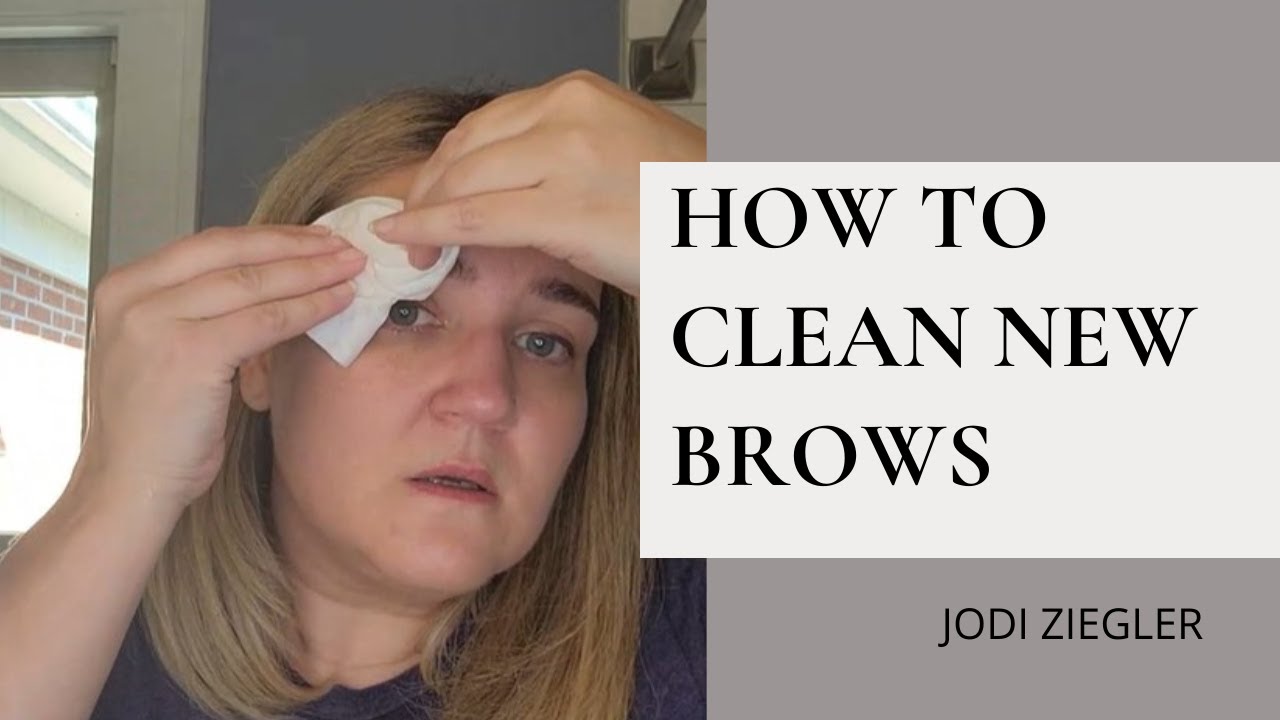 How to Clean New Brows - Jodi Ziegler LLC - YouTube
