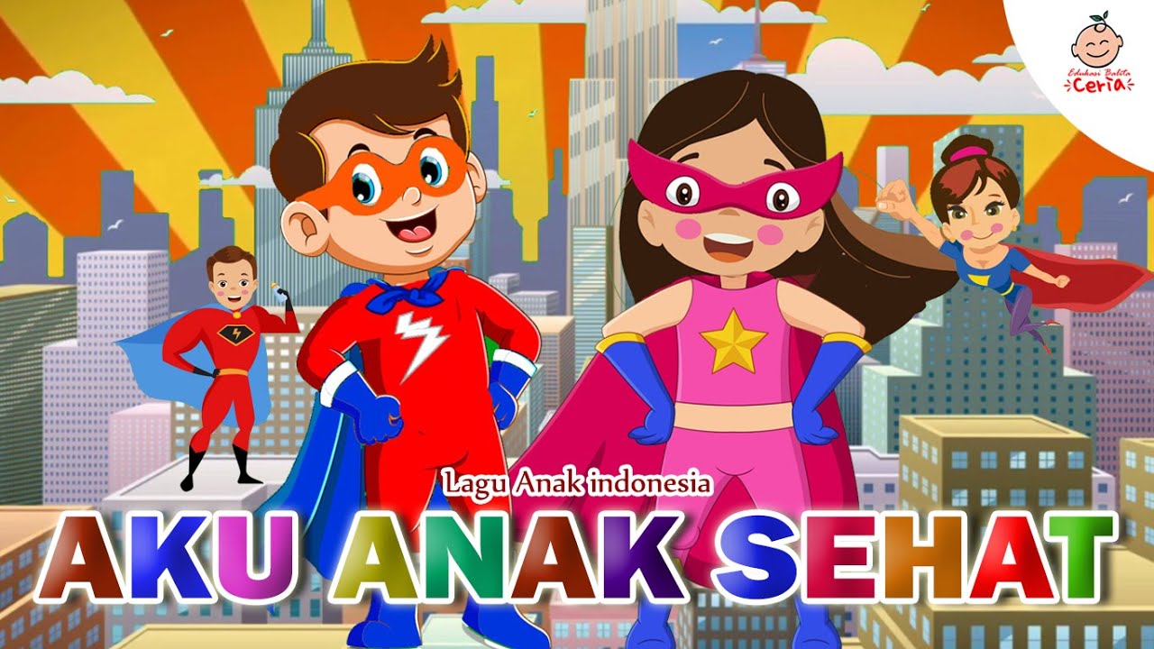 Aku Anak Sehat (Tubuhku Kuat) Lagu Anak Indonesia Terpopuler - Lagu ...