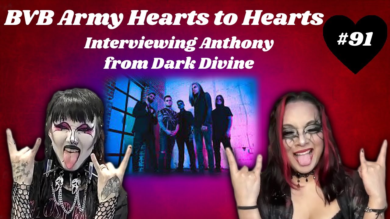 BVB Army Hearts To Hearts #91 Interviewing Anthony from Dark Divine ...