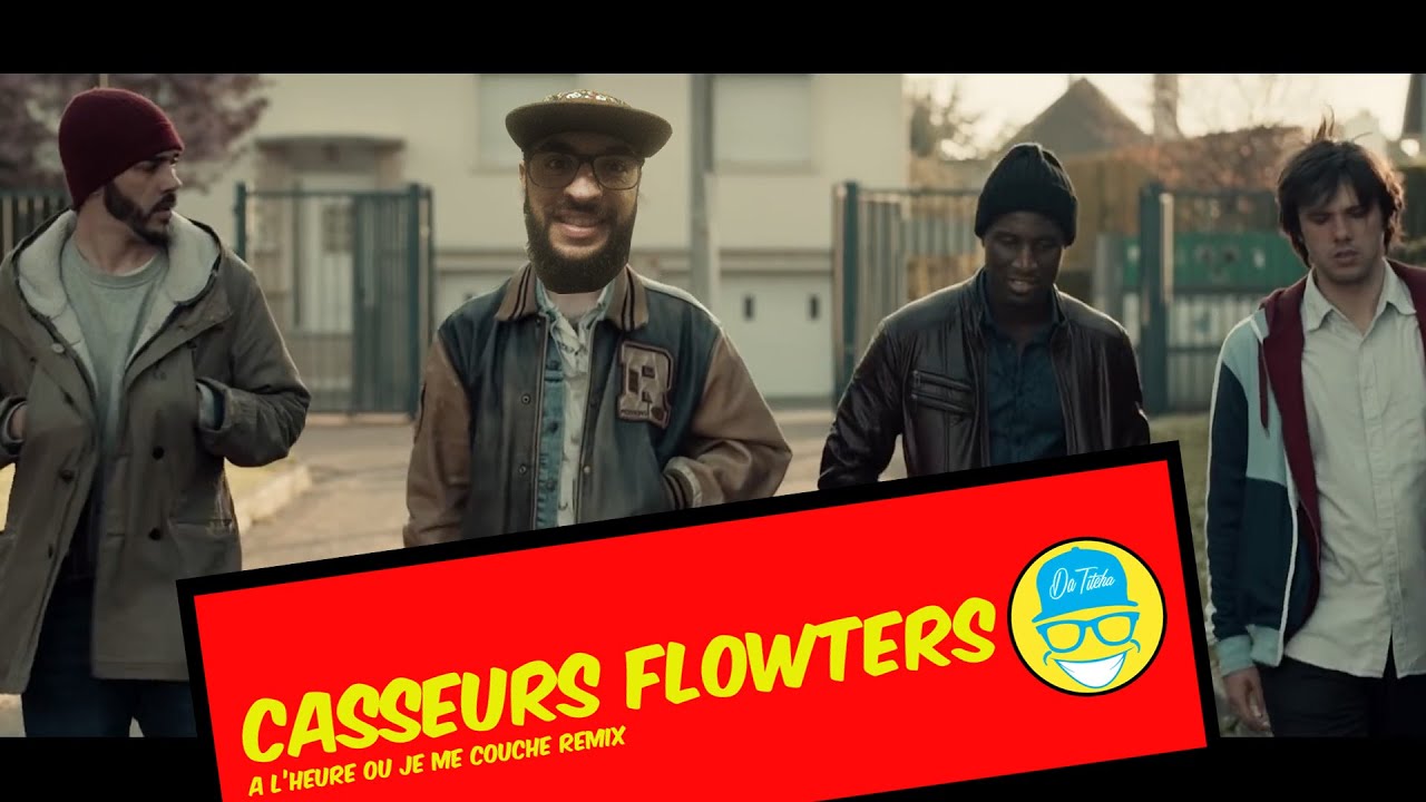 Casseurs Flowters - A L'heure où je me couche Remix - YouTube