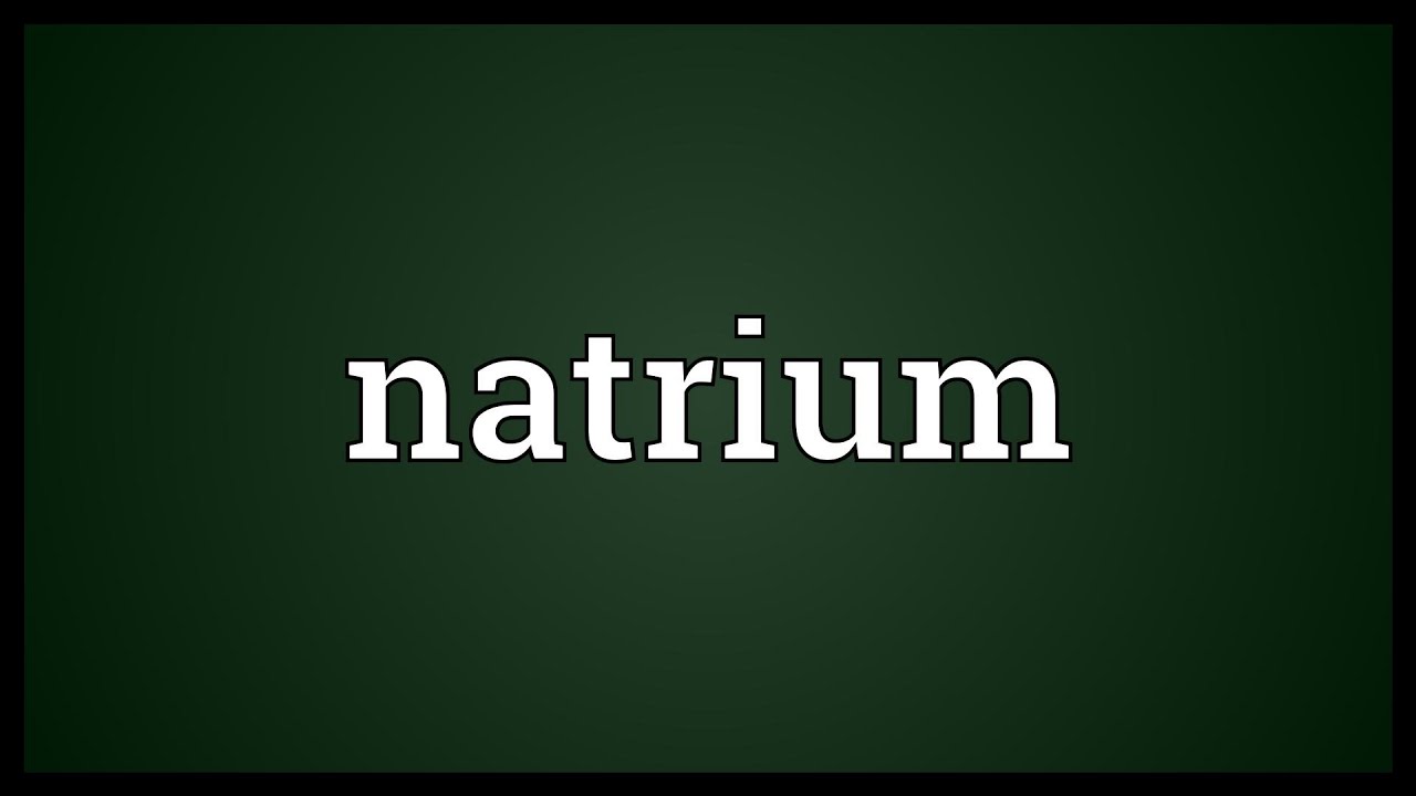 Natrium Meaning - YouTube