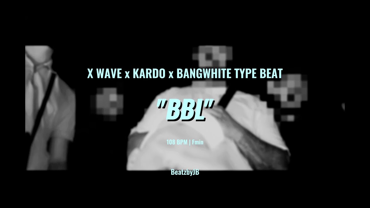 [FREE] X WAVE x KARDO x BANGWHITE TYPE BEAT "BBL" (prod. BeatzbyJB ...