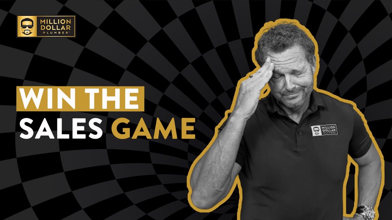 How To Win The Plumbing Sales Game - Part 1: The Rules of the Game ...