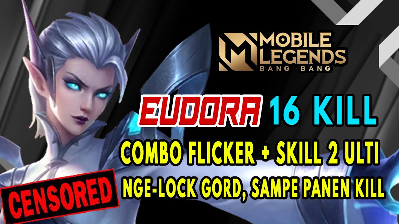 MENGGILAAA... EUDORA 16 KILL, COMBO FLICKER + SKILL 2 ULTI, LOCK GORD ...
