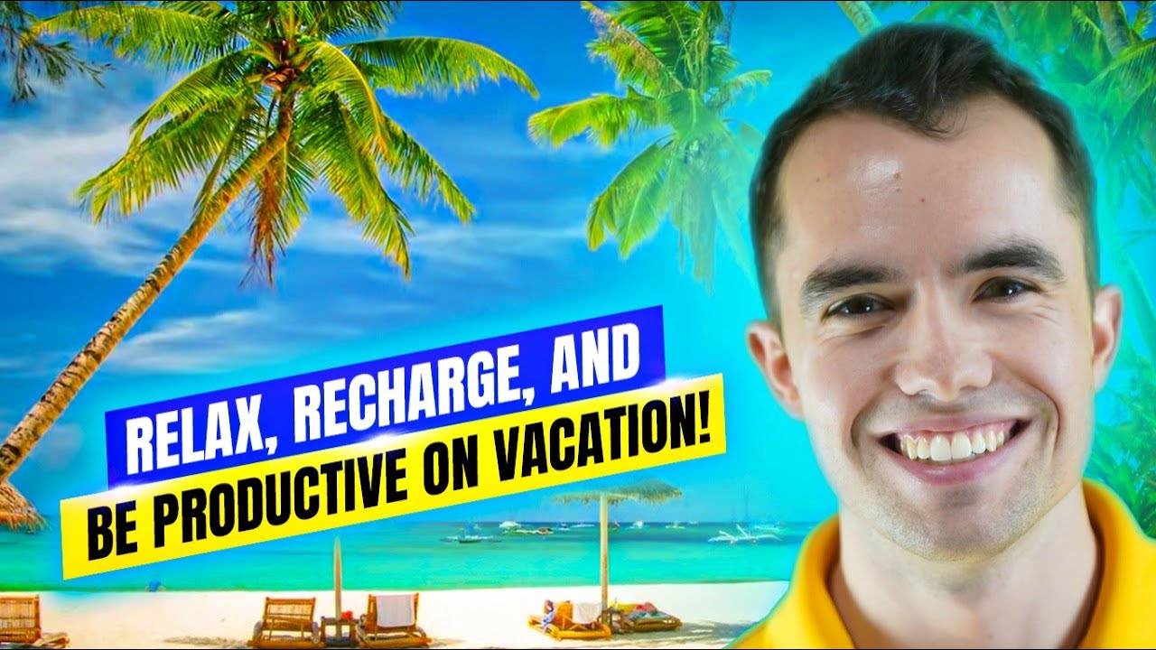 How to Relax, Recharge, and Be PRODUCTIVE on Vacation! - YouTube
