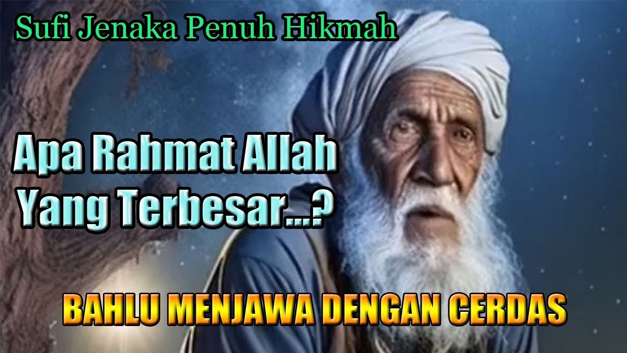 Apa Rahmat Allah Yang Terbesar, Jawaban Bahlul - Hikmah Kehidupan Part ...