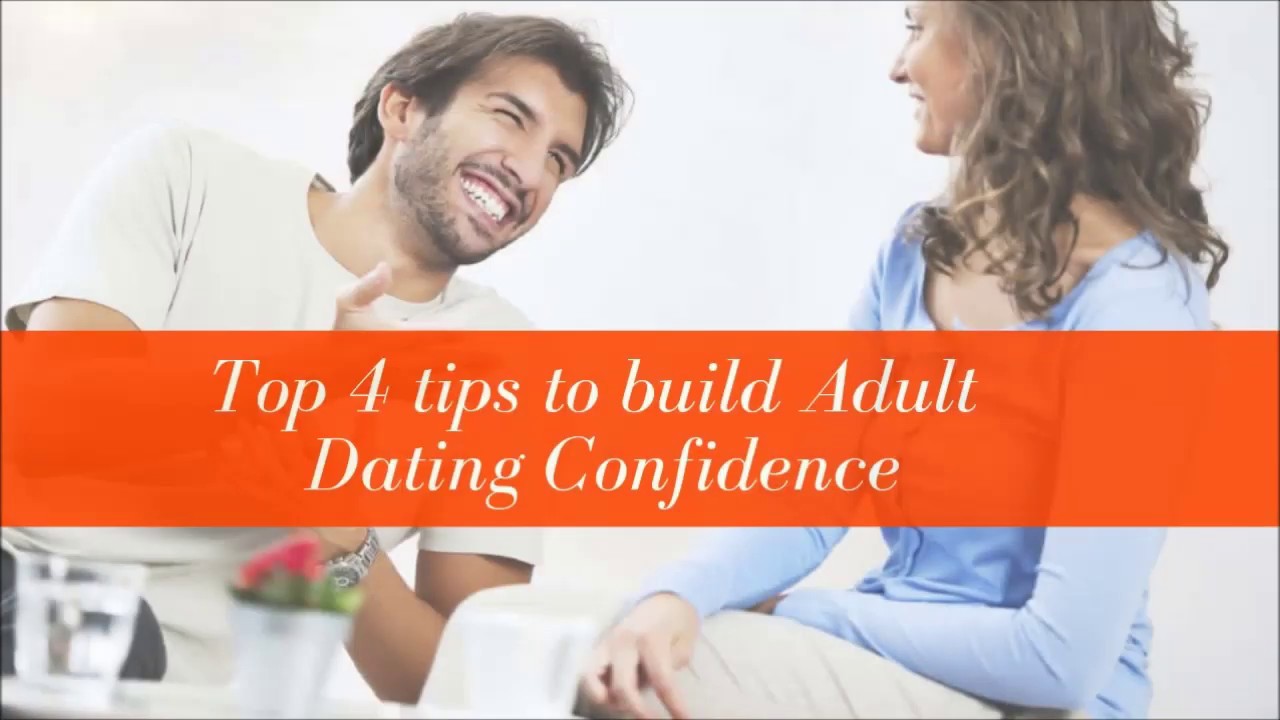 Top 4 Tips To Build Dating Confidence - YouTube