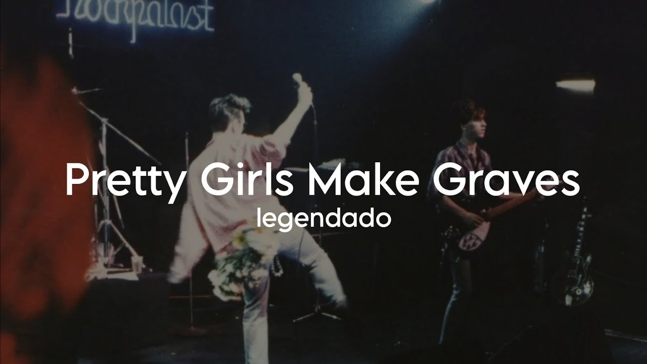 The Smiths - Pretty Girls Make Graves - Legendado / Tradução - YouTube