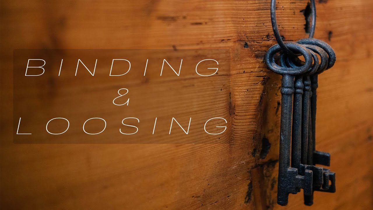 Binding & Loosing - YouTube