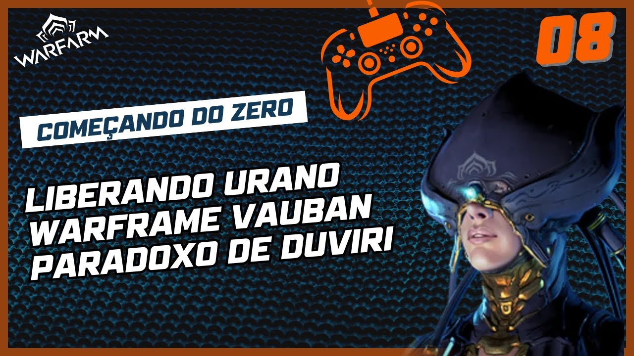 WARFRAME DO ZERO #08 - JORNDAS O PARADOXO DE DUVIRI UPANDO OS WARFRAMES CIRCUITO DE DUVIRI - YouTube