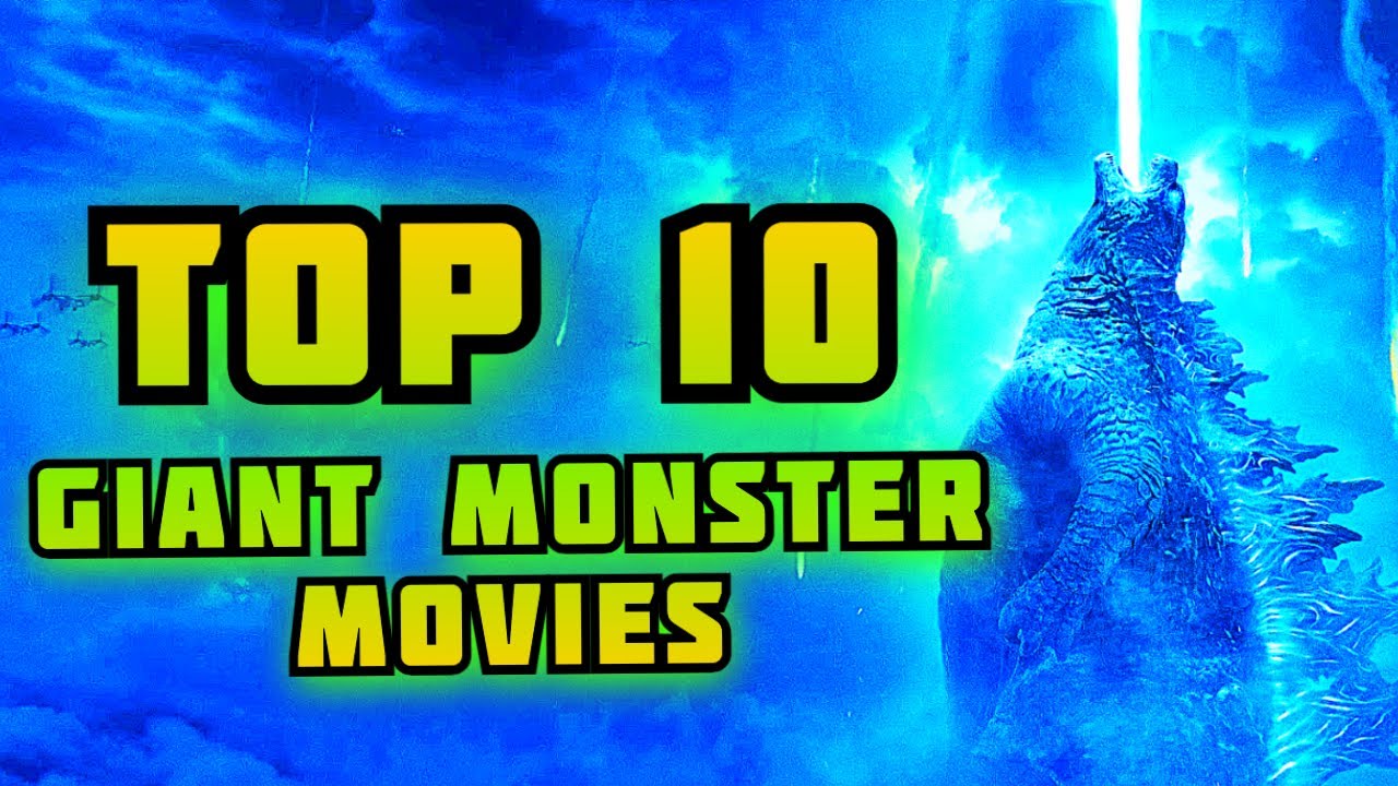 TOP 10 GIANT MONSTER MOVIES! - YouTube
