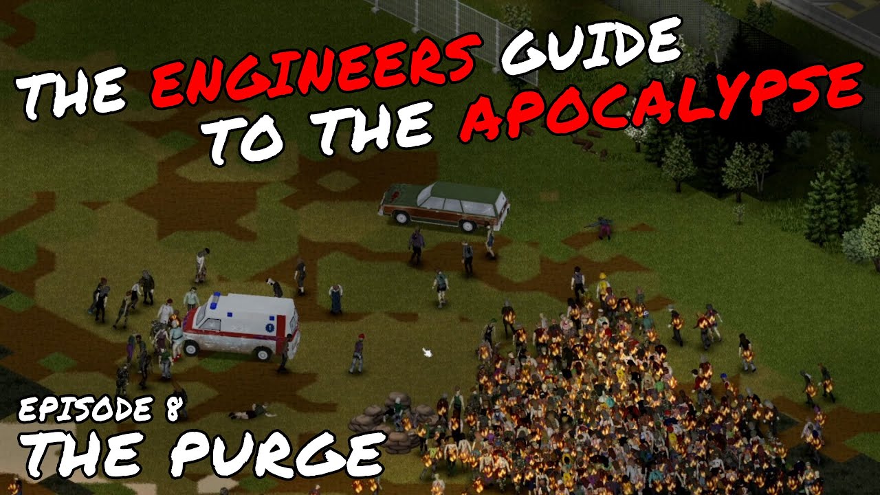 The Purge - Ep 8 - Engineers Guide to The Apocalypse - A Project Zomboid Playthrough - YouTube