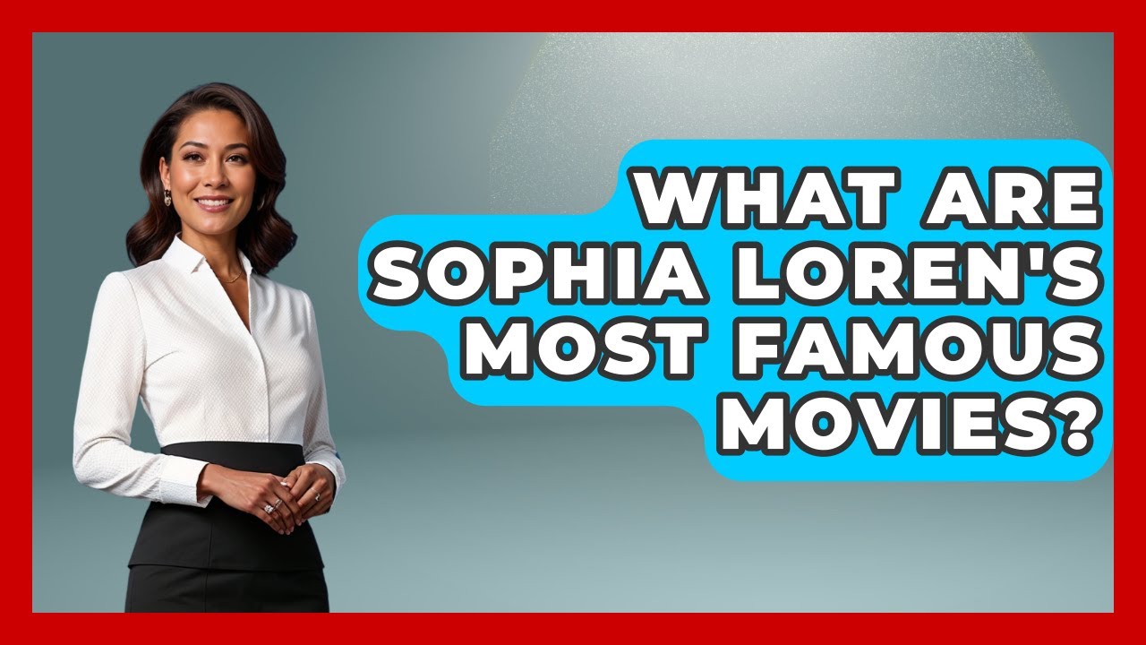 What Are Sophia Loren's Most Famous Movies? - Im a 50s Baby - YouTube