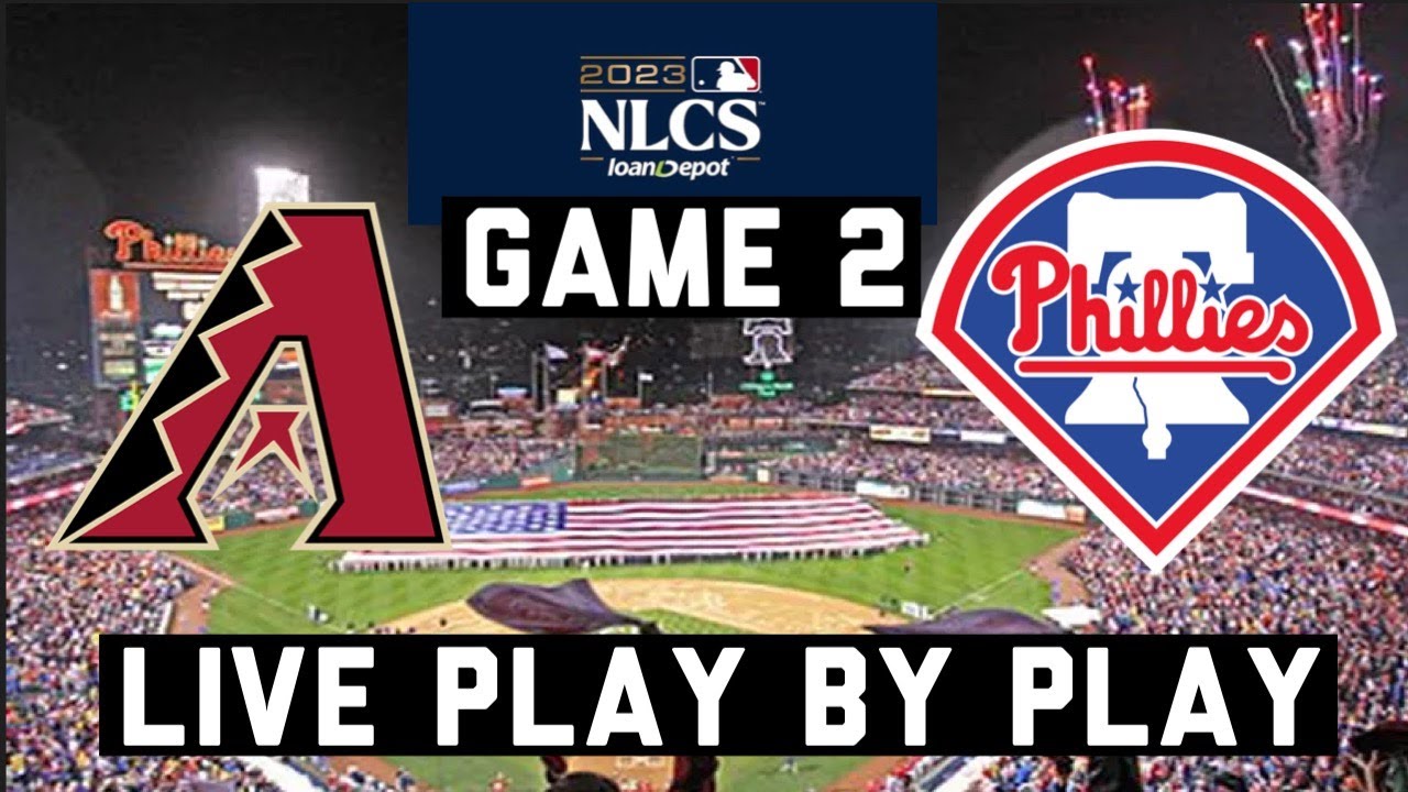 Arizona Diamondbacks vs Philadelphia Phillies NLCS Game 2 Live Play-by ...