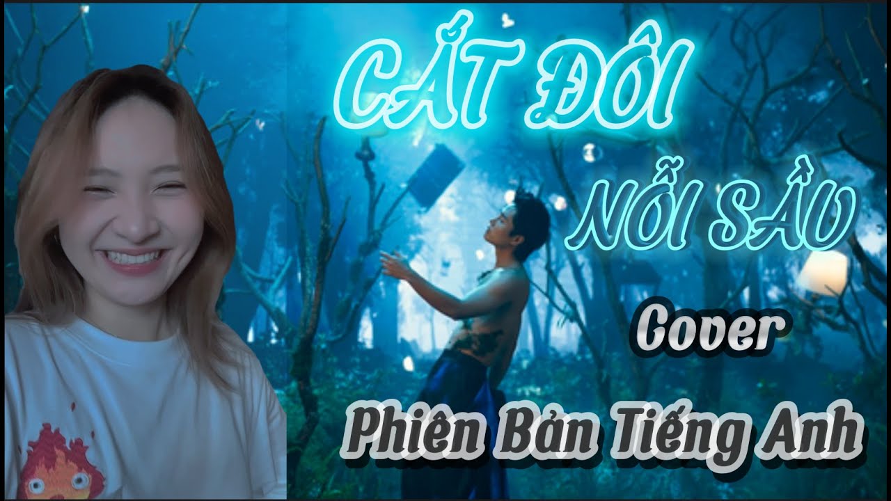 CẮt ĐÔi NỖi SẦu TĂng Duy TÂn Ft Drum7 Cover TiẾng Anh Catdoinoisau Nhactre Cover