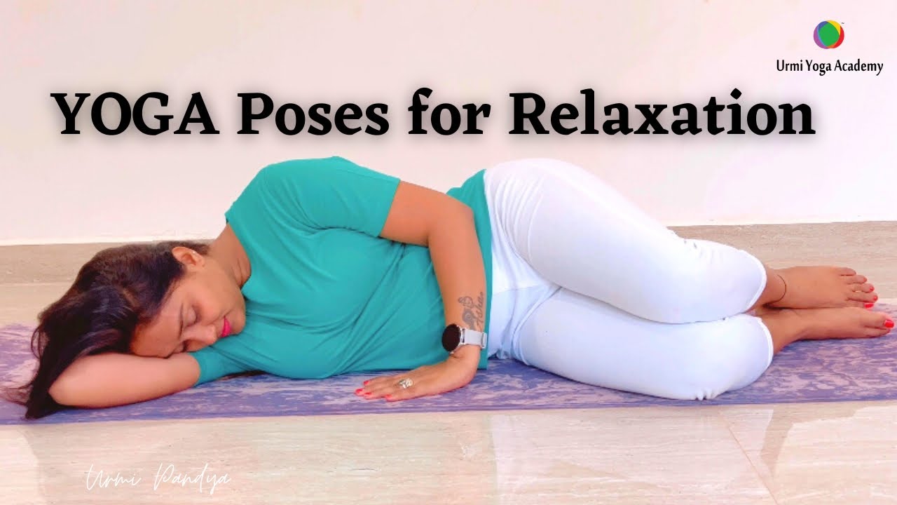 YOGA Poses for Relaxation | Yog Asana for all | Urmi Pandya | 28/01 ...