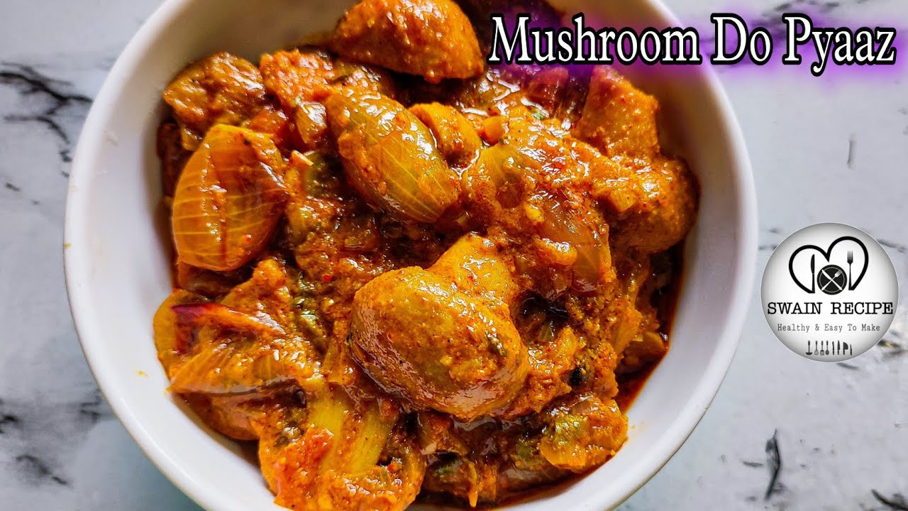 Mushroom Do Pyaza | Restaurant Style - Mushroom do pyaza recipe ...