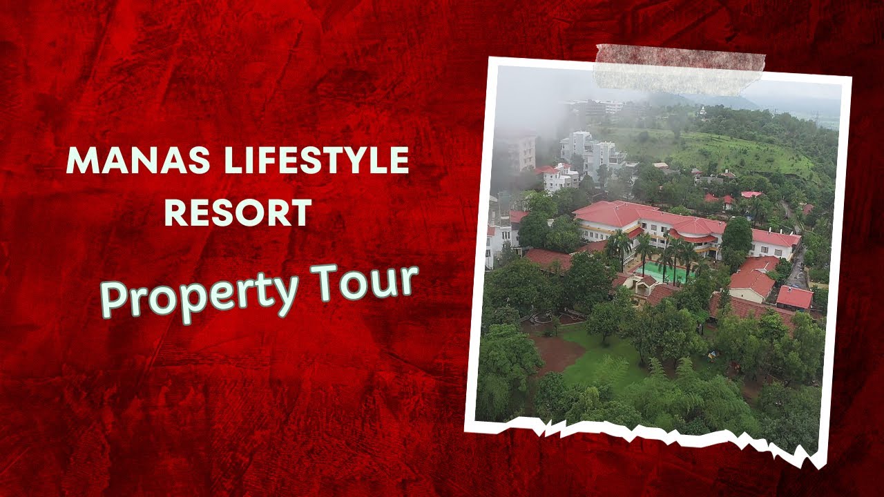 Property Tour: Manas Lifestyle Resort, Igatpuri - YouTube