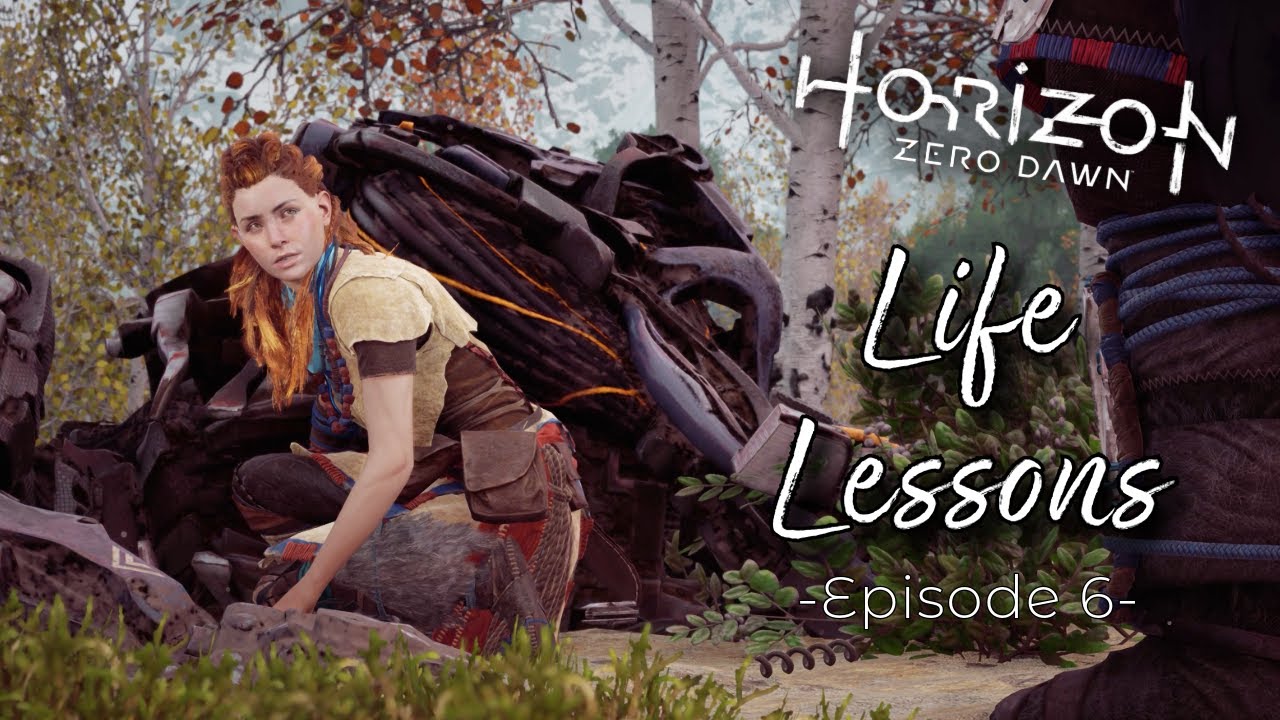 Life Lessons | Horizon Zero Dawn | Let's Play Episode 6 - YouTube