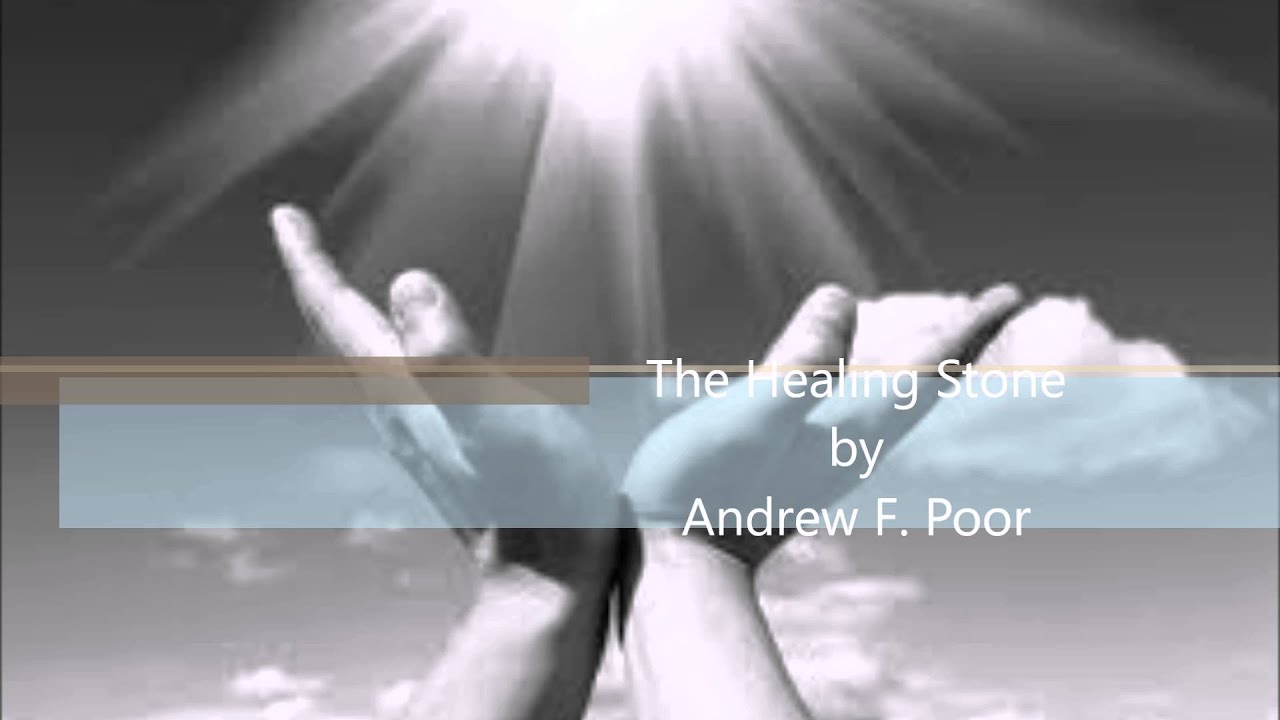 The Healing Stone by Andrew F. Poor - YouTube