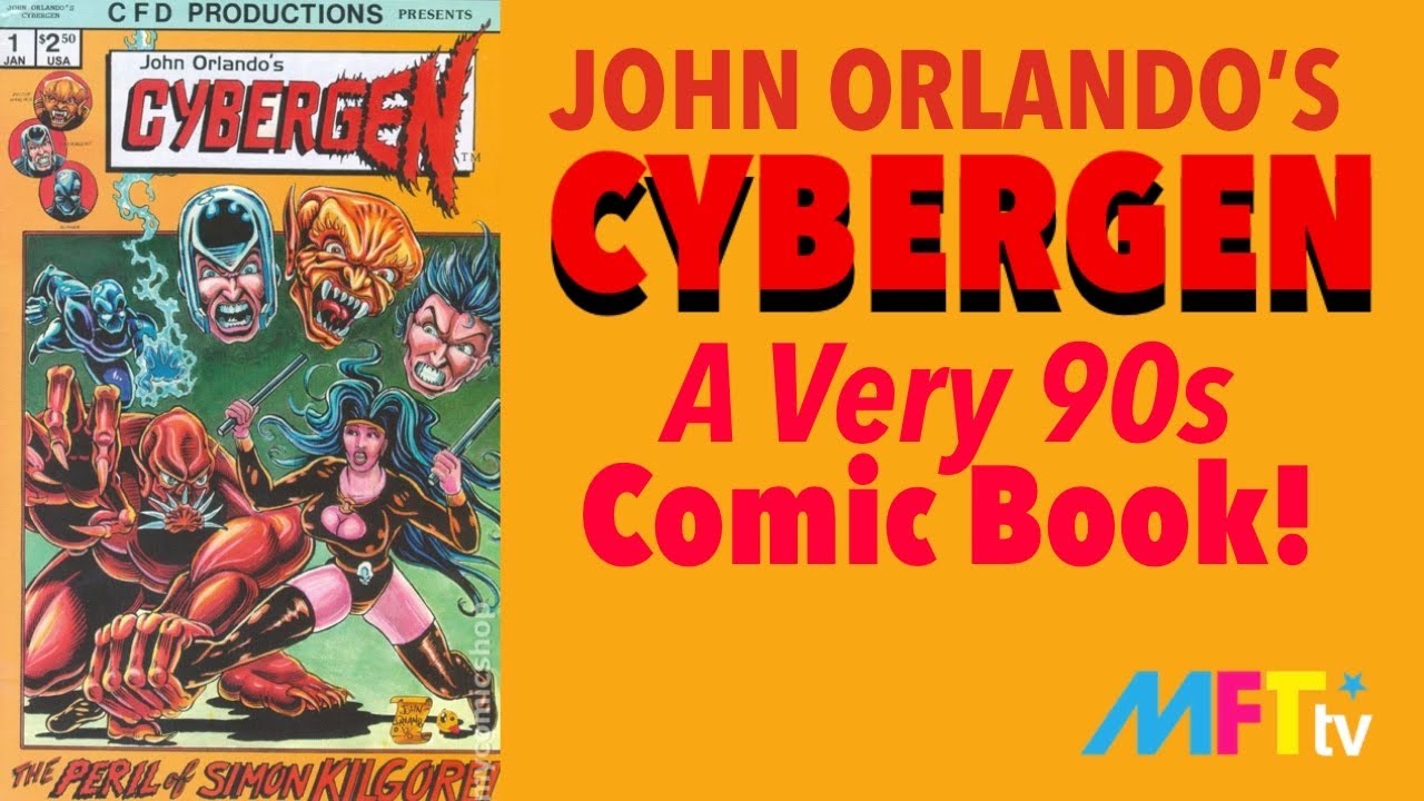 JOHN ORLANDO’S CYBERGEN 1- A Very 90s Comic Book-and it’s amazing ...