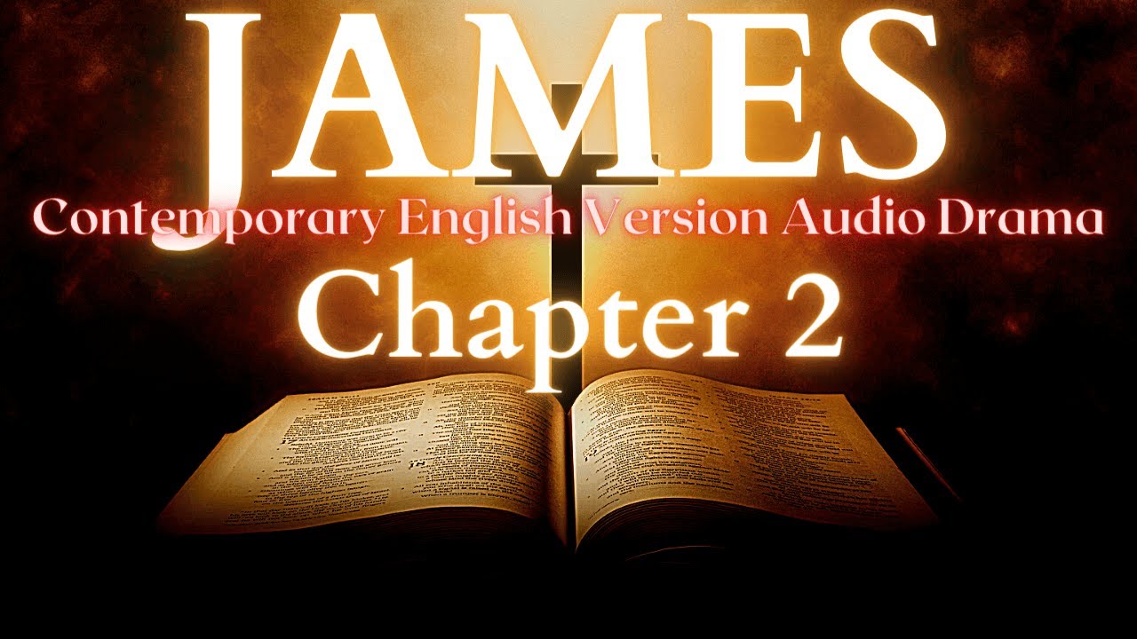 James Chapter 2 Contemporary English Audio Drama (CEV) - YouTube