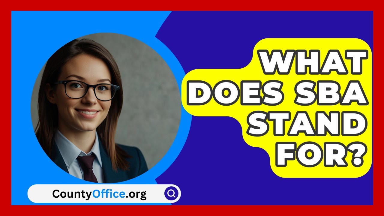 What Does SBA Stand For? - CountyOffice.org - YouTube