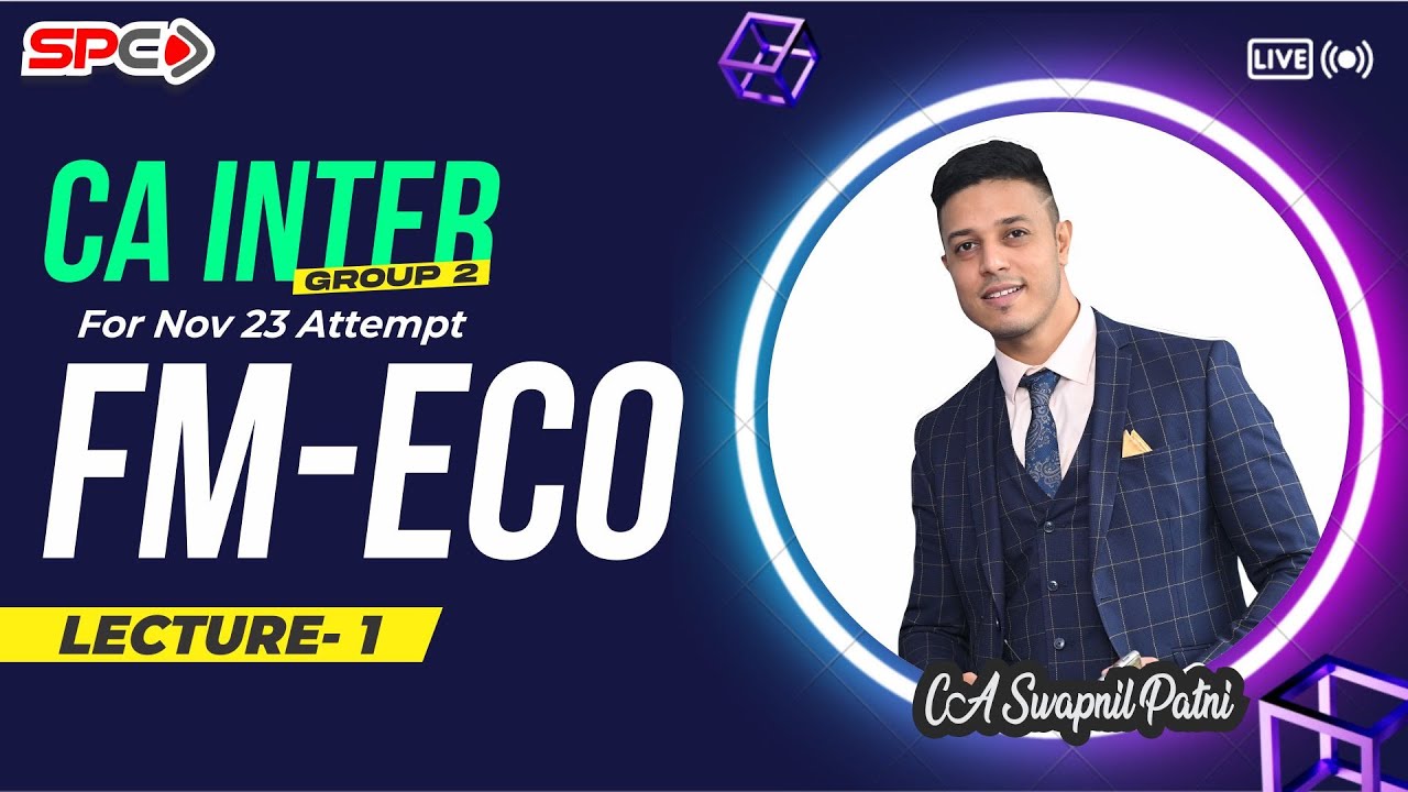 CA INTER GROUP 2 | FM-ECO | LECTURE 1 | FOR NOV 23 | BY CA SWAPNIL PATNI - YouTube