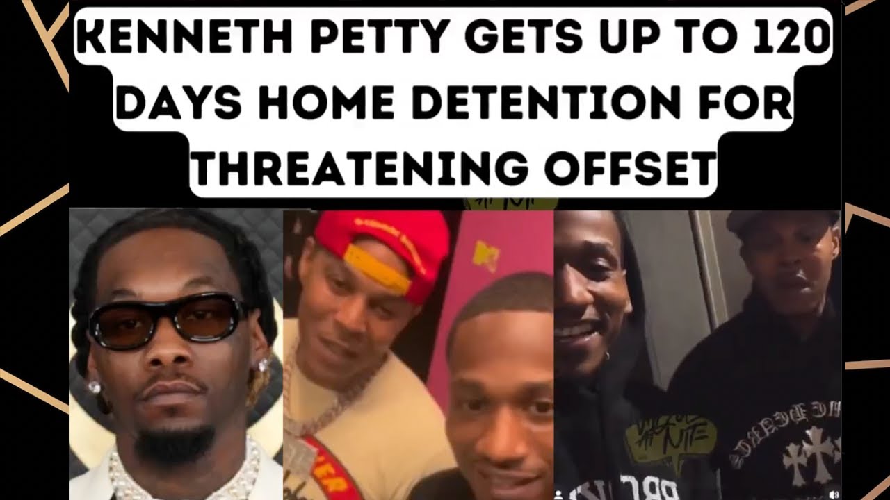 Kenneth Petty gets House Arrest for coming at Offset - YouTube