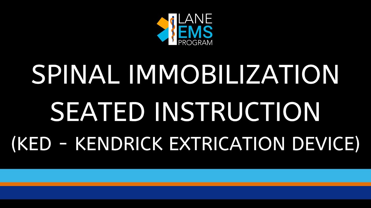 Spinal Immobilization Instruction (Seated) - KTD Kendrick Extrication ...