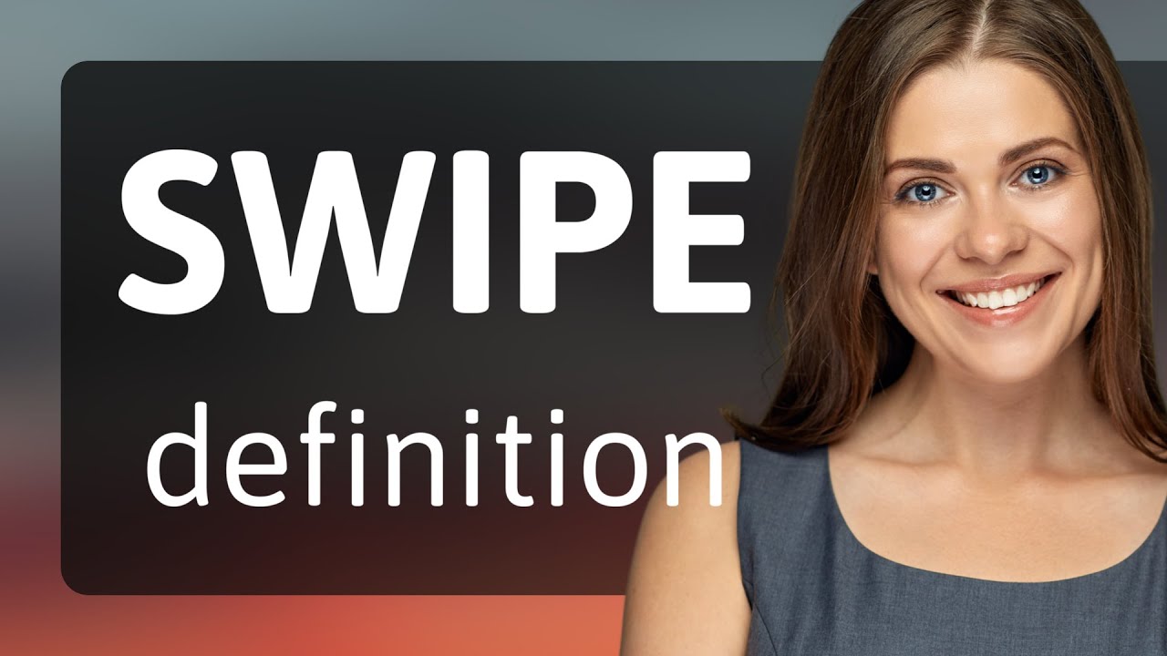Swipe • SWIPE meaning - YouTube