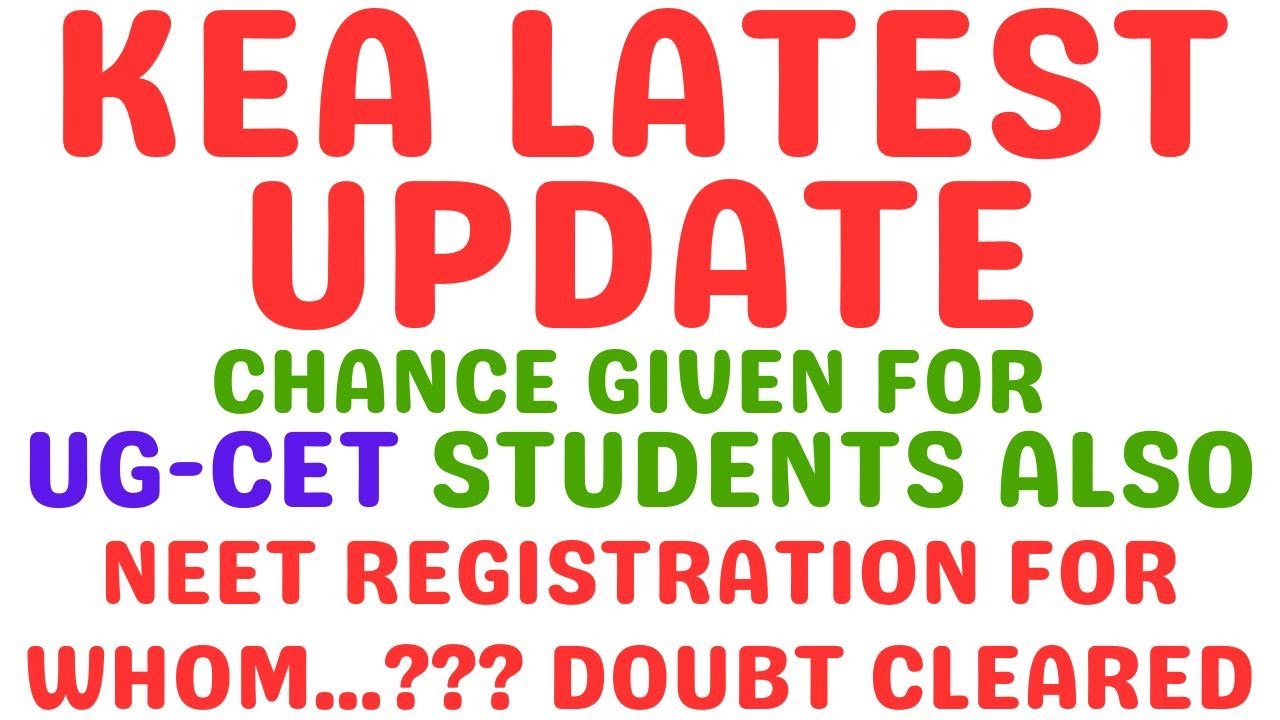 KEA LATEST UPDATE...!!! GOOD NEWS FOR UG CET STUDENTS ALSO / NEET ...